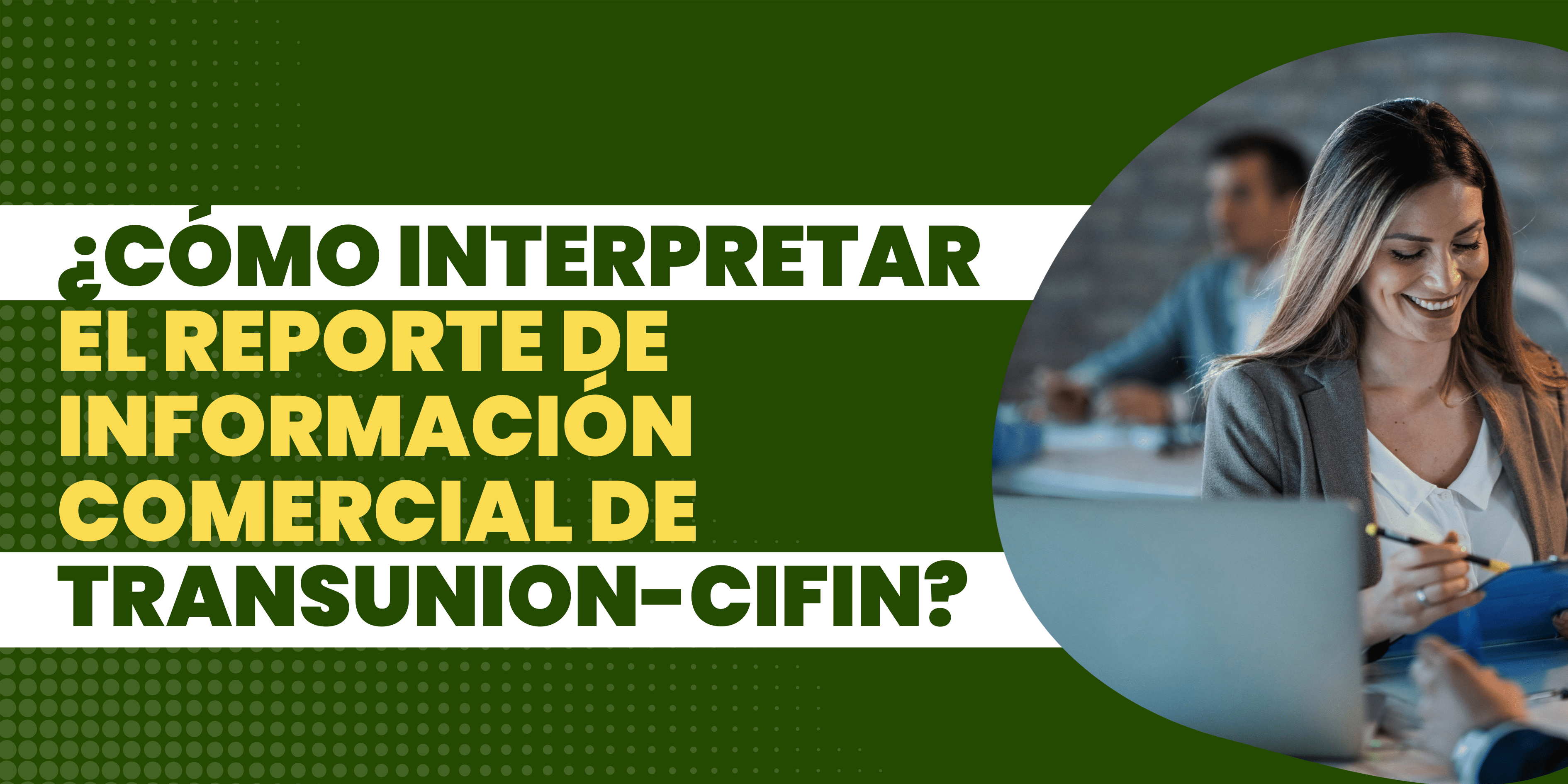  C mo Interpretar Una Consulta A TransUnion Biru